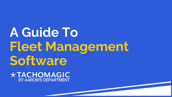 Comprehensive Guide to Fleet Management Software - Tachomagic