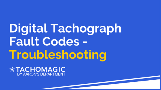 Digital Tachograph Fault Codes Guide - Tachomagic