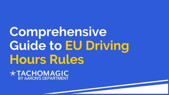 Comprehensive Guide to EU Driving Hours Rules - Tachomagic