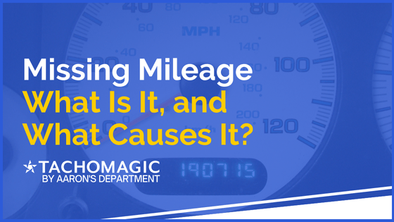 Missing Mileage: What It Means, Why It Happens, and How to Avoid It ...